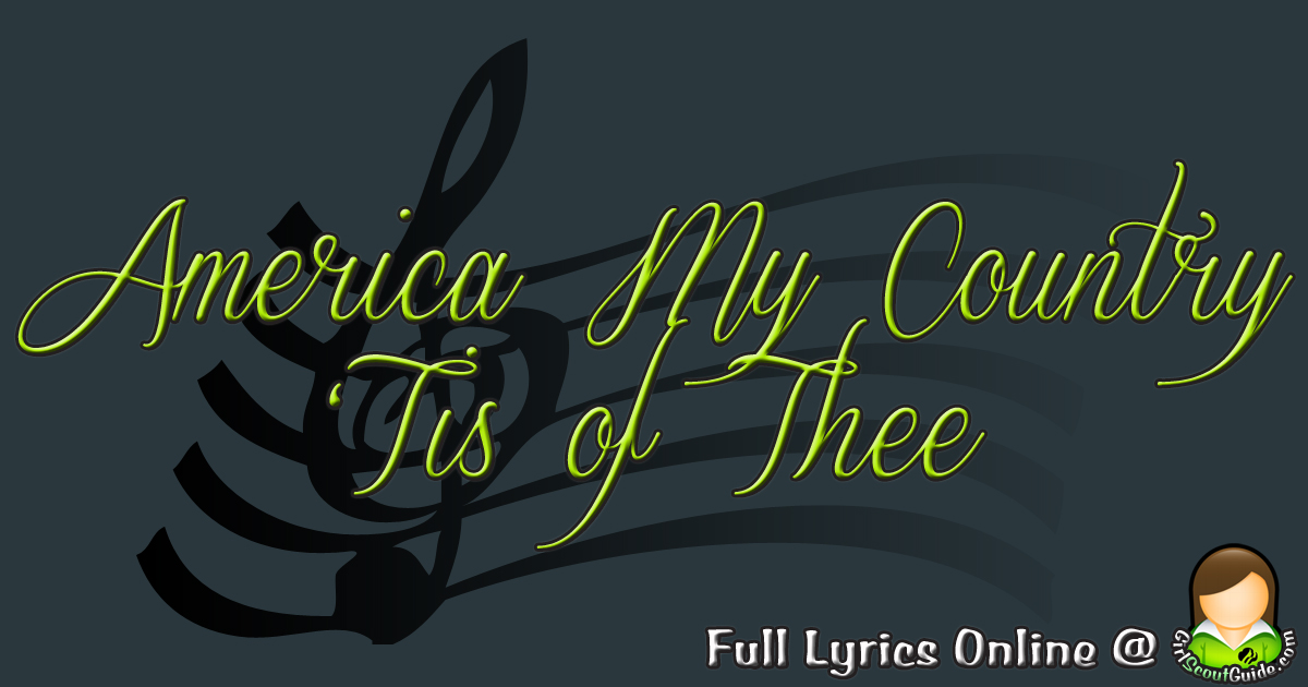 America (My Country 'Tis of Thee) - Girl Scout Guide