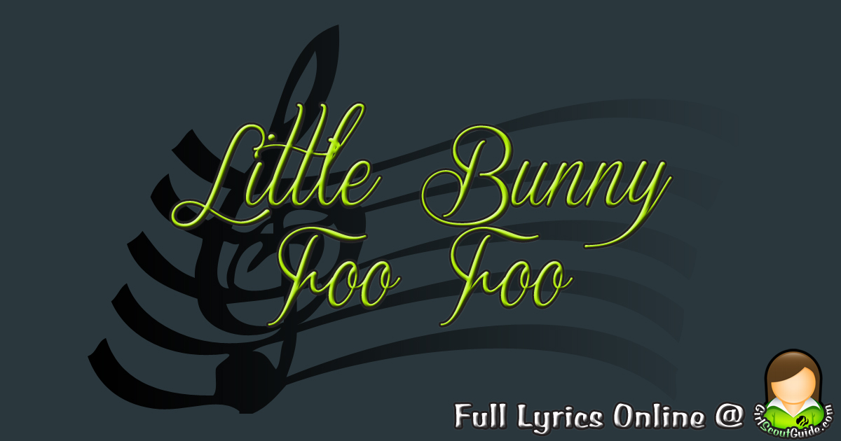 Little Bunny Foo Foo | Girl Scout Guide