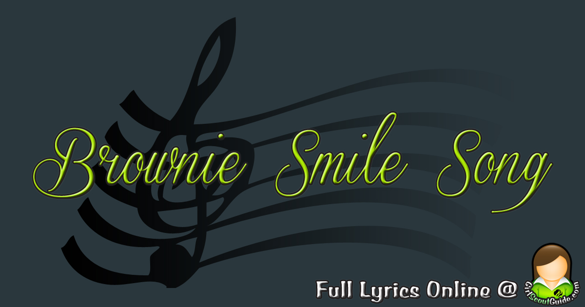 Brownie Smile Song | Girl Scout Guide